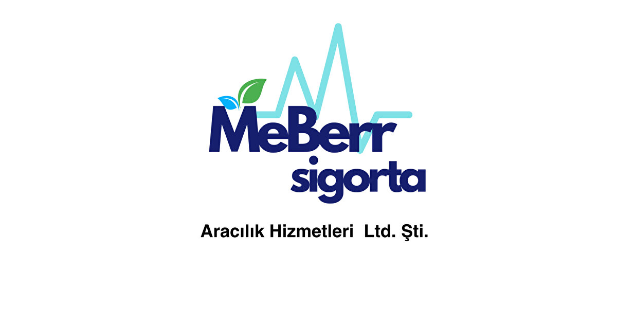 MEBERR SİGORTA ARACILIK HİZMETLERİ LİMİTED ŞİRKETİ Sigorta Satış ... MEBERR SİGORTA ARACILIK HİZMETLERİ LİMİTED ŞİRKETİ Sigorta Satış ...