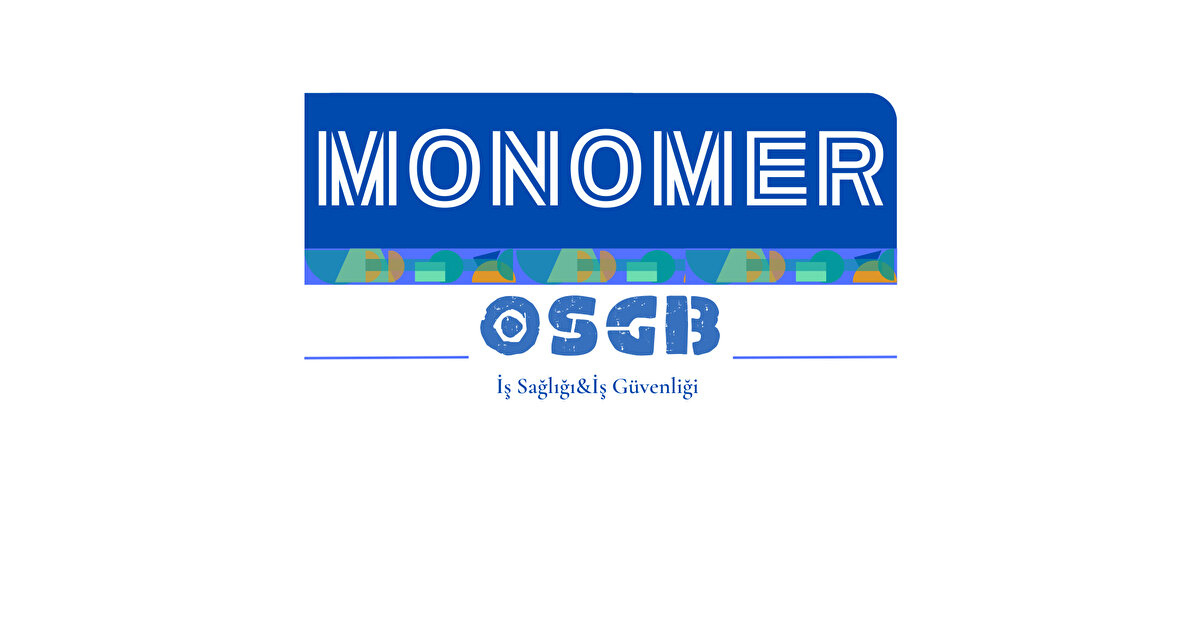 MONOMER İŞ SAĞLIĞI VE GÜVENLİĞİ HİZMETLERİ TİCARET LİMİTED ŞİRKETİ C ...