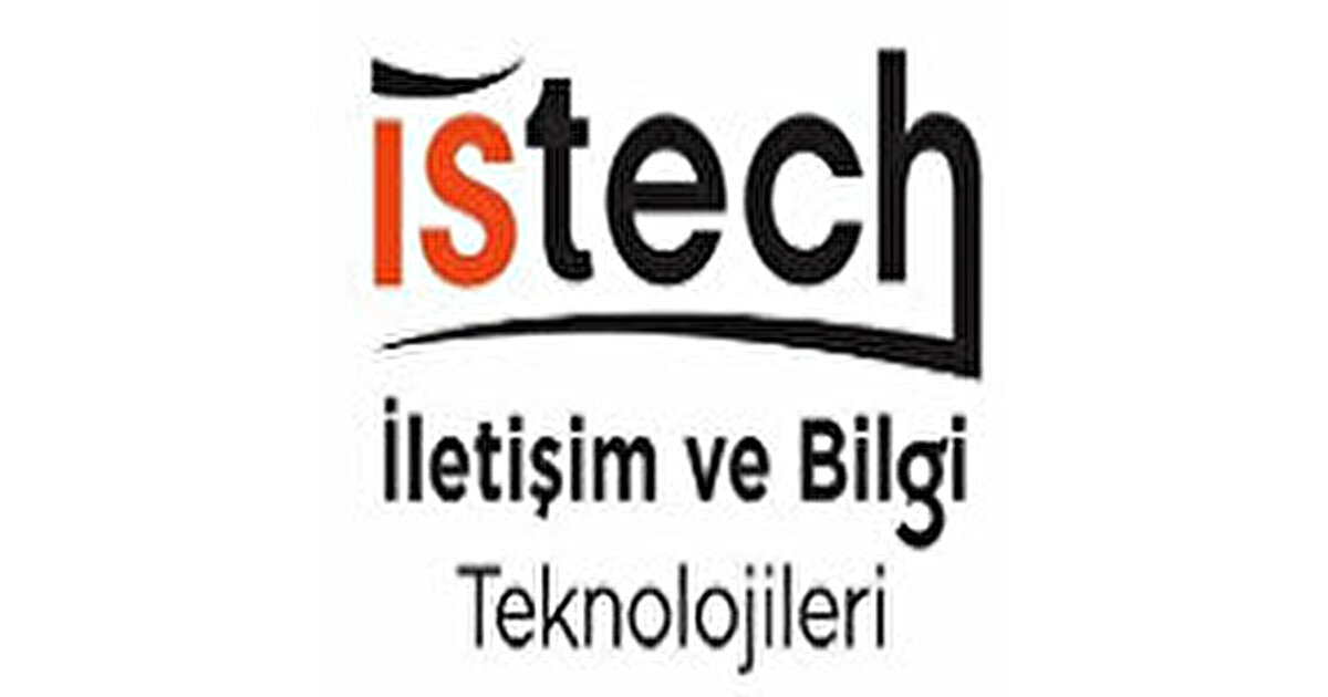İSTECH İLETİŞİM VE BİLGİ TEKNOLOJİLERİ İNŞAAT OTOMOTİV SANAYİ VE ...