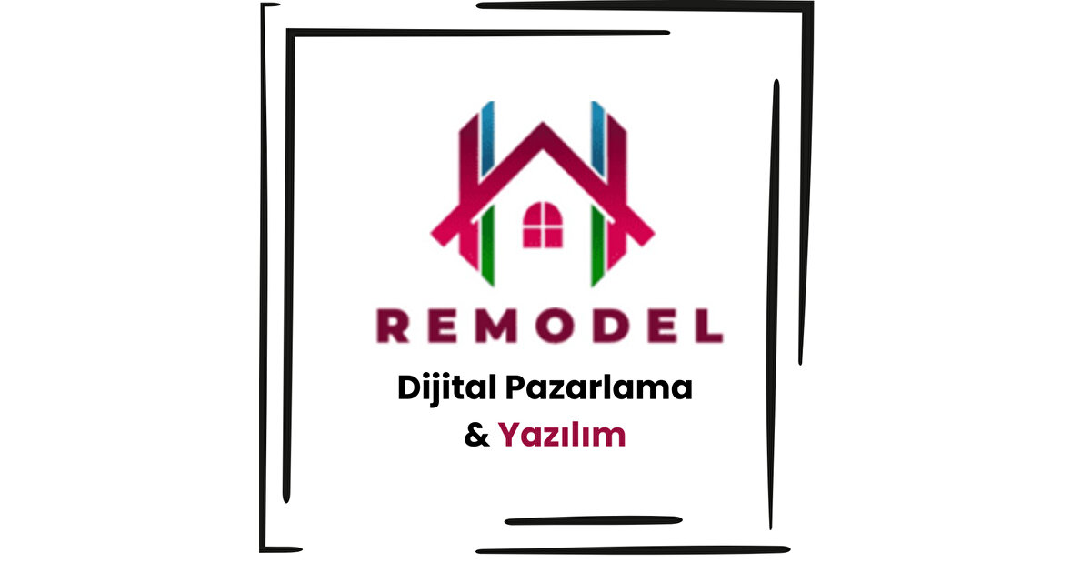 REMODEL DİJİTAL PAZARLAMA YAZILIM SANAYİ VE TİCARET LİMİTED ŞİRKETİ ... REMODEL DİJİTAL PAZARLAMA YAZILIM SANAYİ VE TİCARET LİMİTED ŞİRKETİ ...